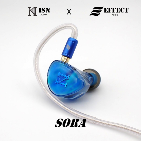 ISN Audio x Effect Audio SORA - SLaudio - TAI NGHE VIỆT Headphone Store